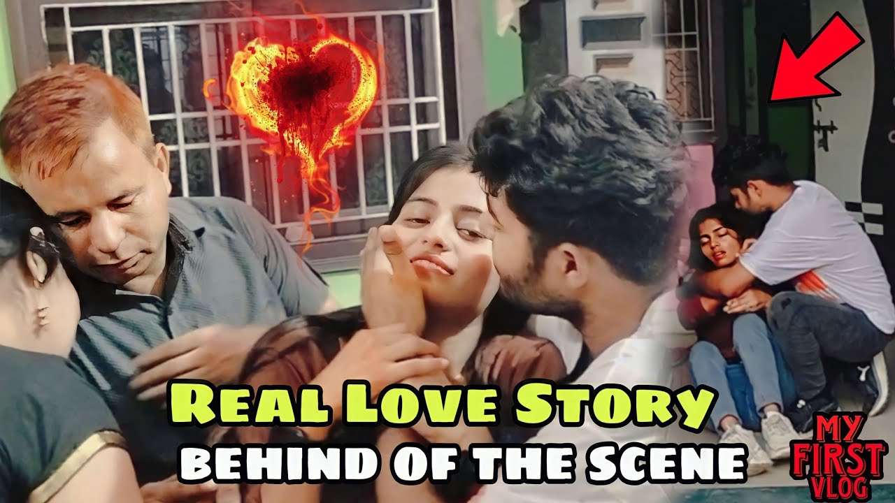 My First Vlog || The Real Love Story ♥️ || Behind Of the Scene 🤨 ...