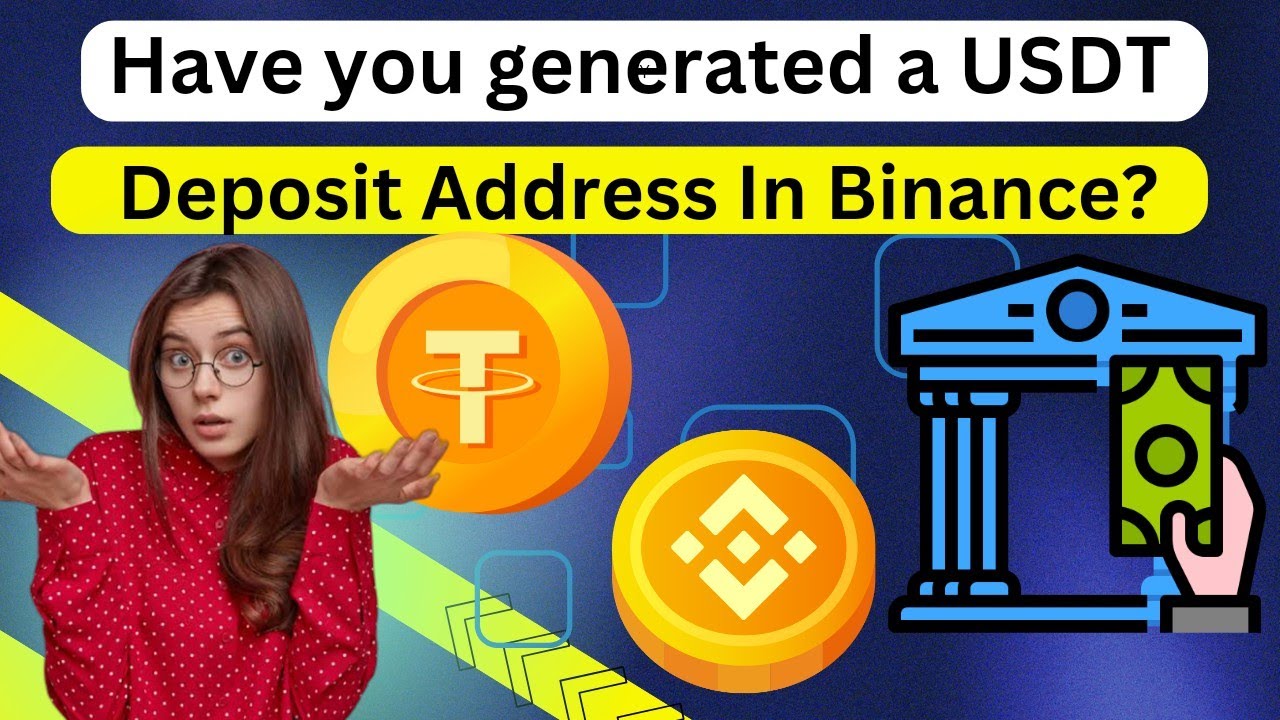 Have you generated a USDT deposit address in Binance? - YouTube