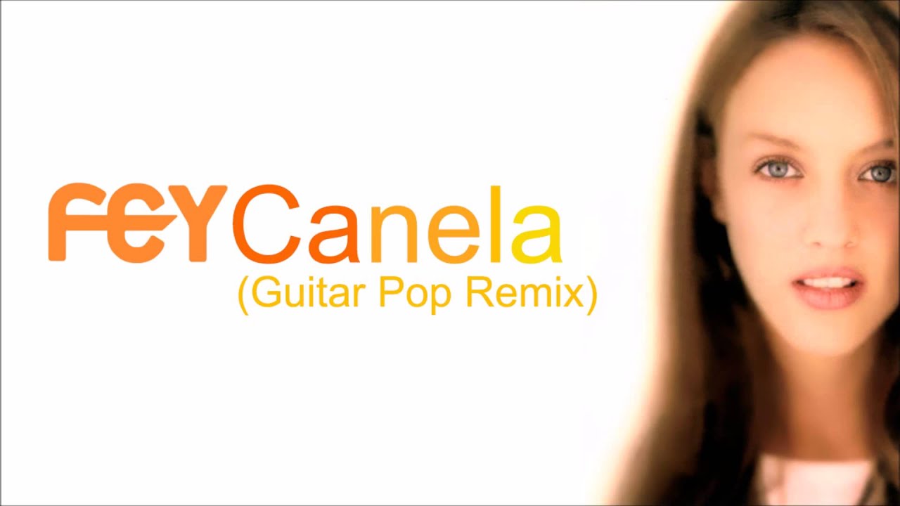 Fey - Canela (Guitar Pop Remix - Audio) - YouTube