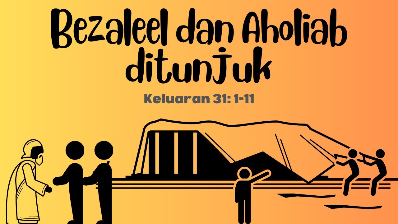 Keluaran 31:1-11 Bezaleel dan Aholiab ditunjuk - YouTube