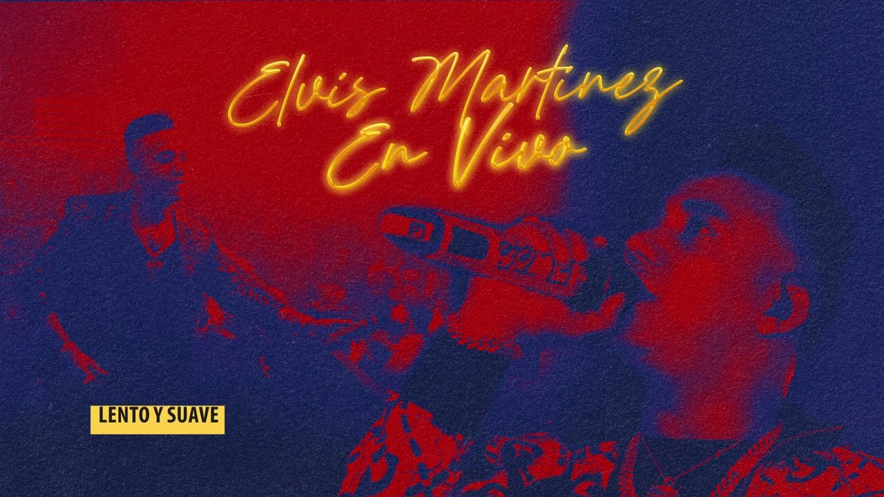 Elvis Martinez - LENTO Y SUAVE (En Vivo) - YouTube