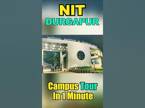 NIT Durgapur Campus Tour In 1 Minute | Pehla Campus - YouTube