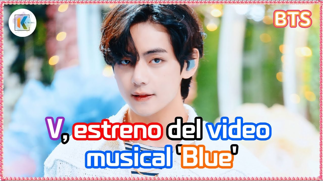 BTS V, ¡Impactante video musical 'Blue' de su primer álbum en solitario ...