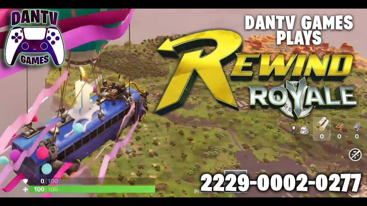 DanTV Games Plays Rewind Royale 2229-0002-0277 by Pandvil on Fortnite ...