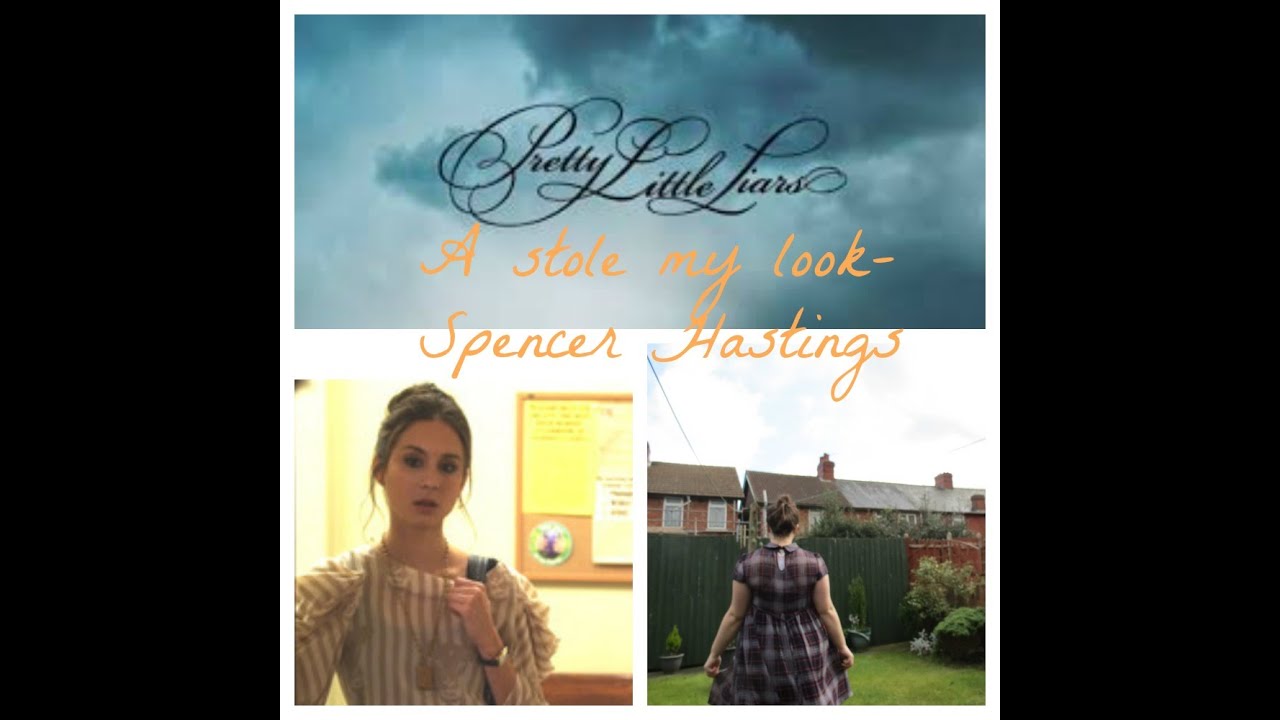 A Stole My Look- Pretty Little Liars Lookbook: Spencer Hastings - YouTube