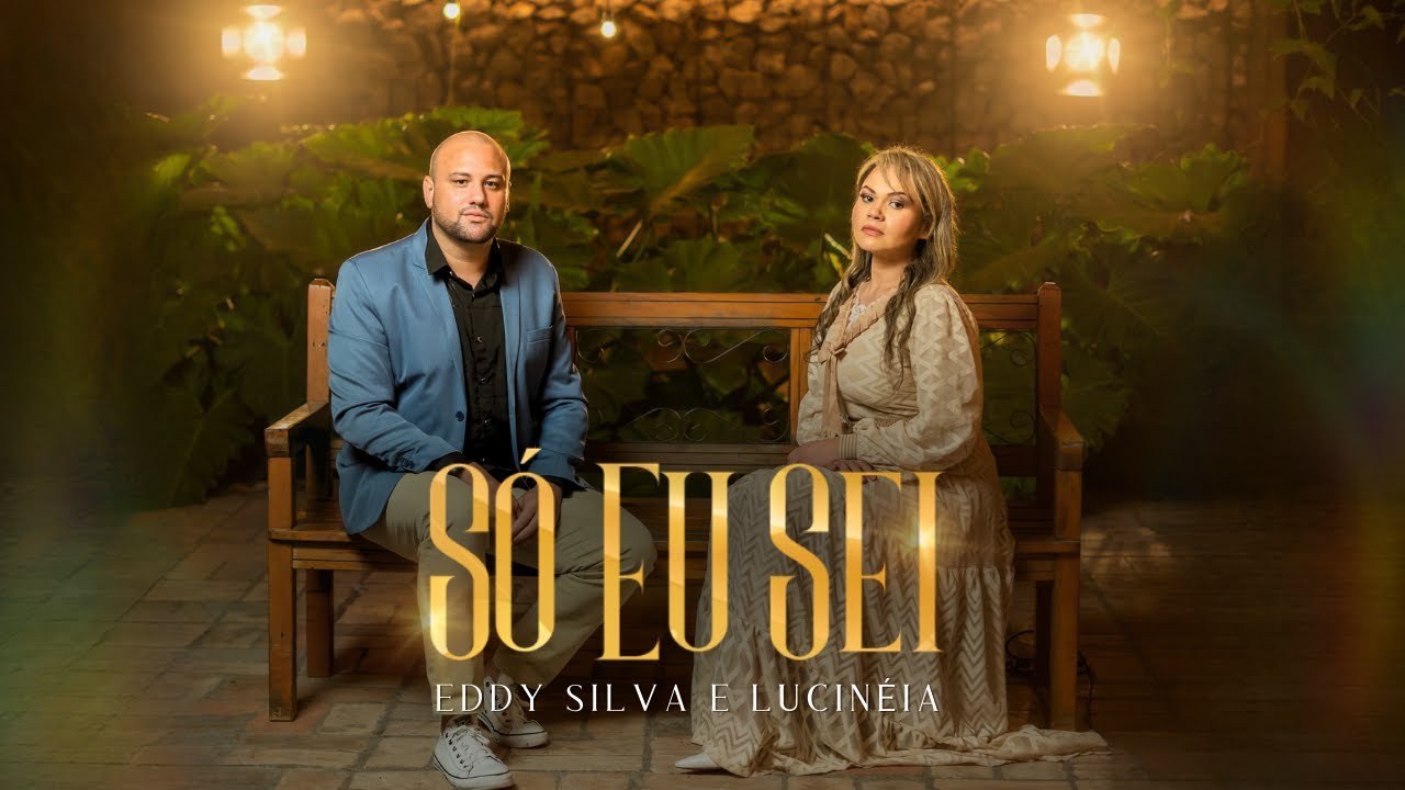 Eddy Silva e Lucinéia | Só Eu Sei [Clipe Oficial] - YouTube