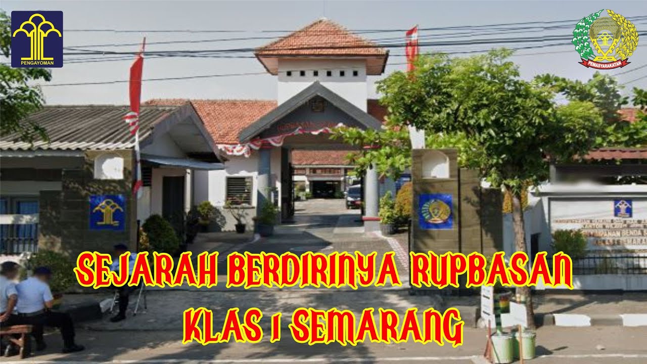 SEJARAH BERDIRINYA RUPBASAN [RUPBASAN KLAS 1 SEMARANG] - YouTube