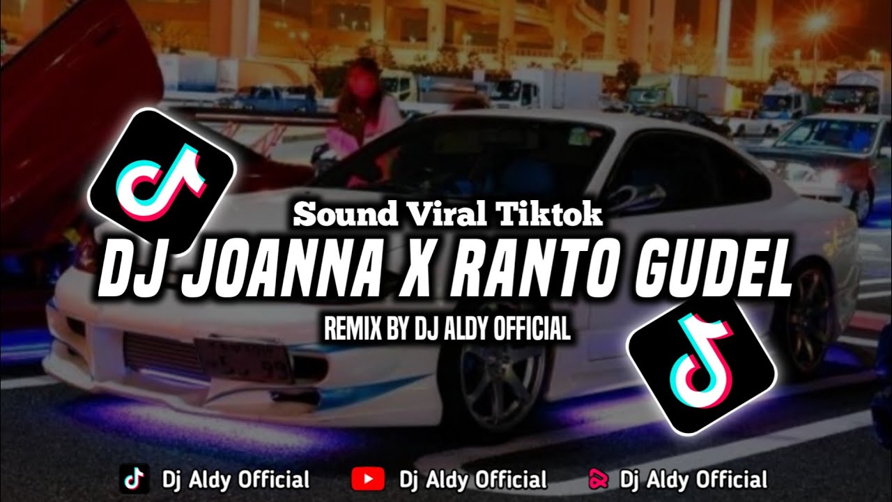 Dj Joanna X Ranto Gudel Remix 2k24 By Dj Aldy Official Dj Fyp Viral