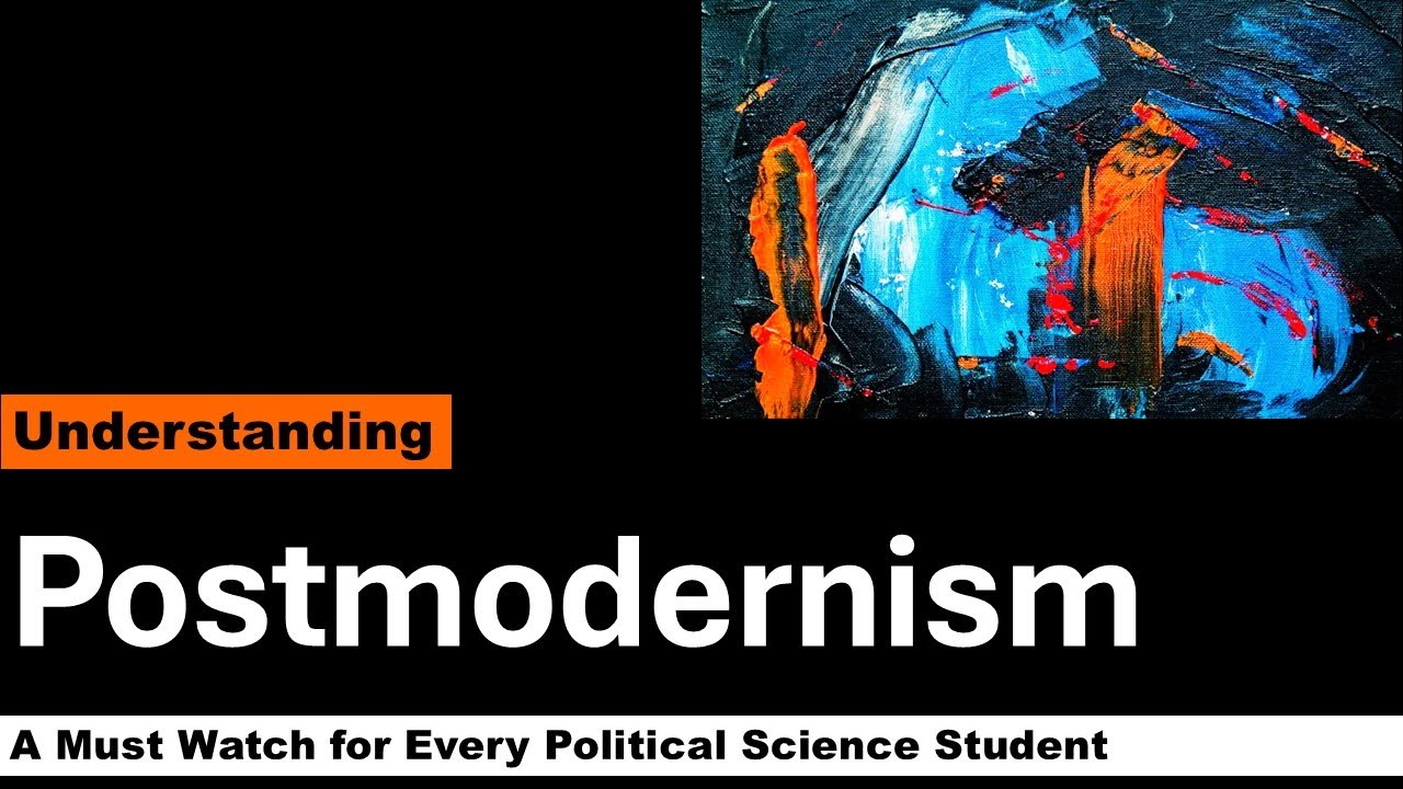 Postmodernism - Understanding Important Terms in Political Science ...