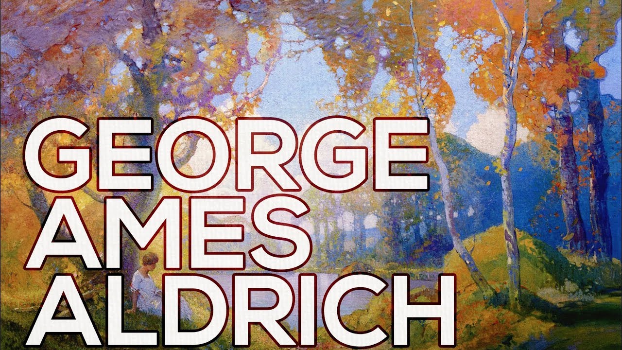 George Ames Aldrich: A collection of 88 paintings (HD) - YouTube