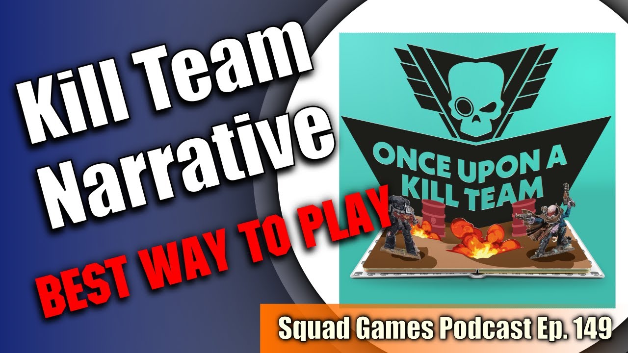 Is Narrative the Best Way to Play Kill Team? | Ft. Once Upon a Kill ...