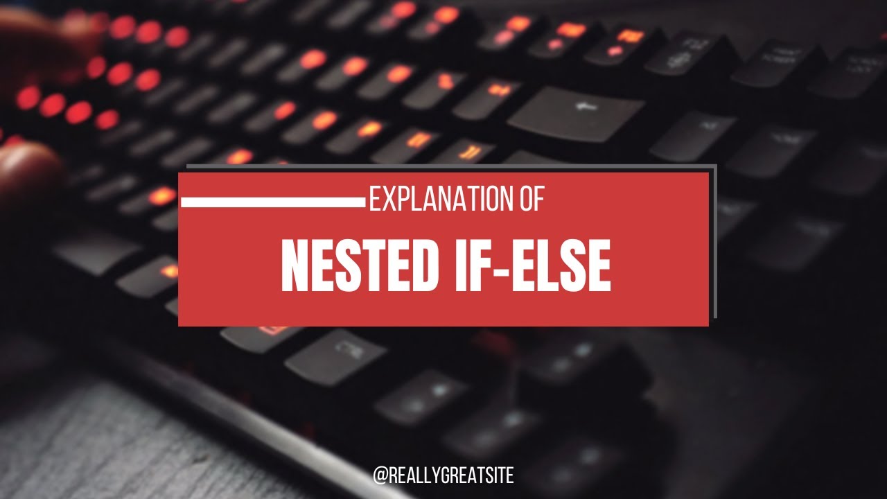 Nested If Else Explained A Coding Tutorial Youtube 8812