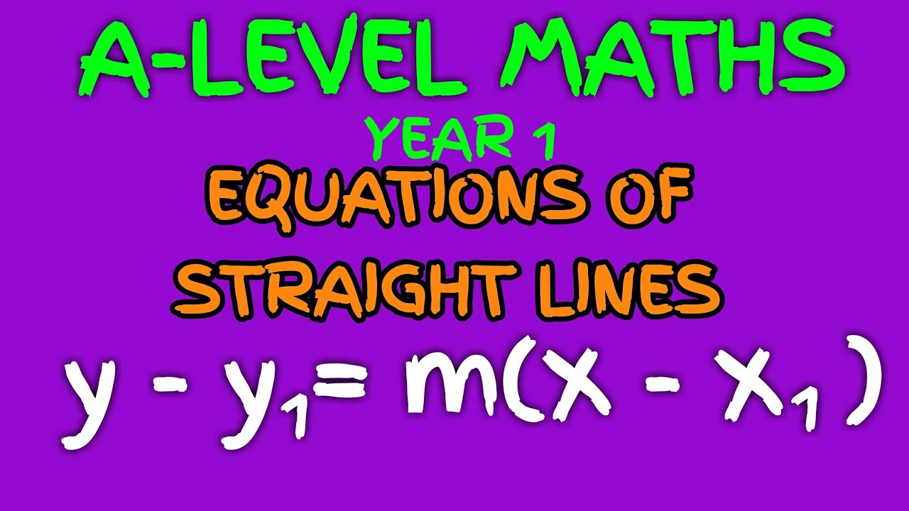 Equations Of A Straight Line Y y1 m x x1 New A Level Maths Year 1 equations-of-a-straight-line-y-y1-m-x-x1-new-a-level-maths-year-1