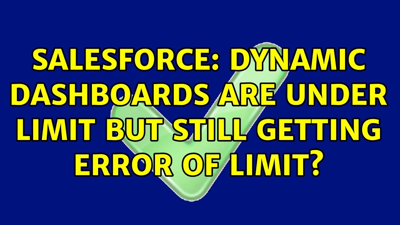 Salesforce: Dynamic Dashboards are under limit but still getting error ...