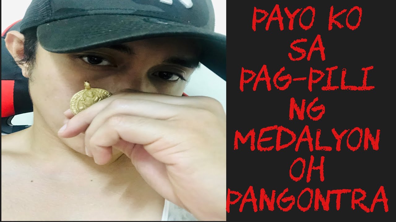 PAYO KO SA PAG-PILI NG MEDALYON OH PANGONTRA - YouTube