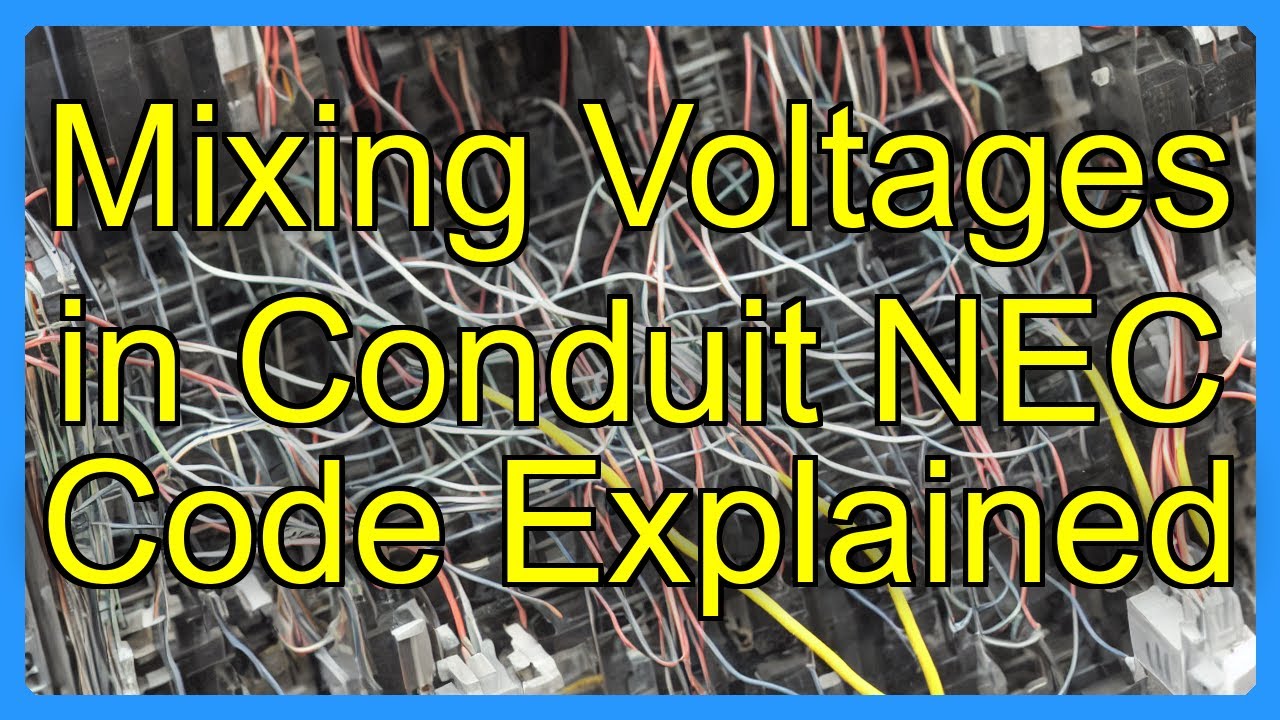 Mixing Voltages in Conduit NEC Code Explained - YouTube