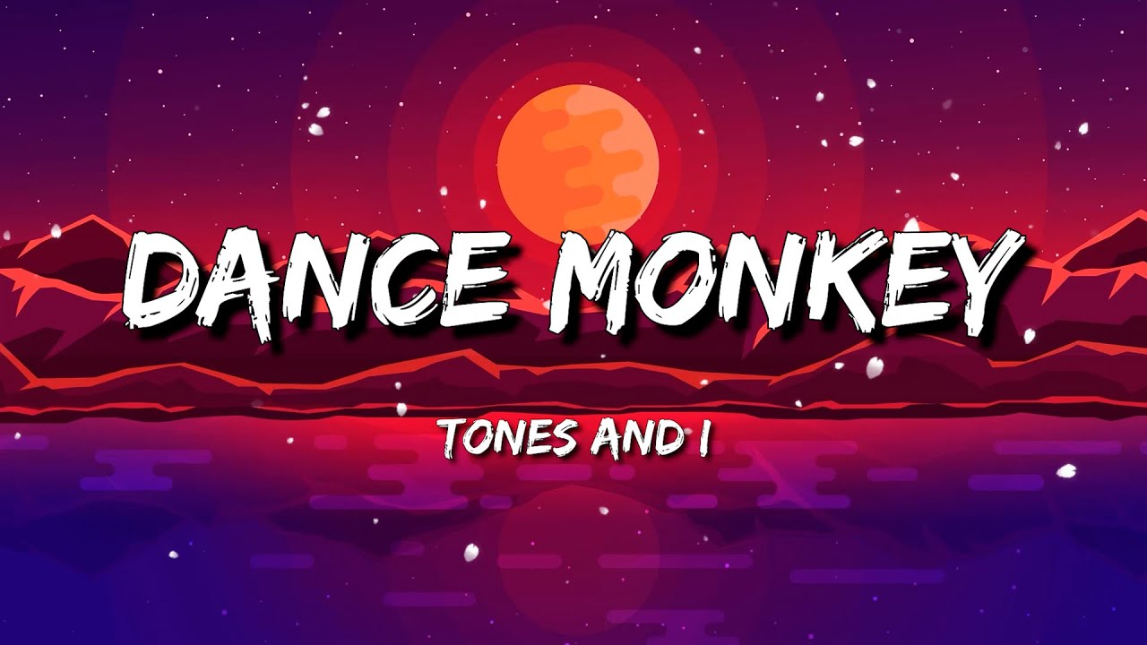 Tones and I - Dance Monkey Lyric | ZAYN, Sia , Anne Marie Lyric Mix ...