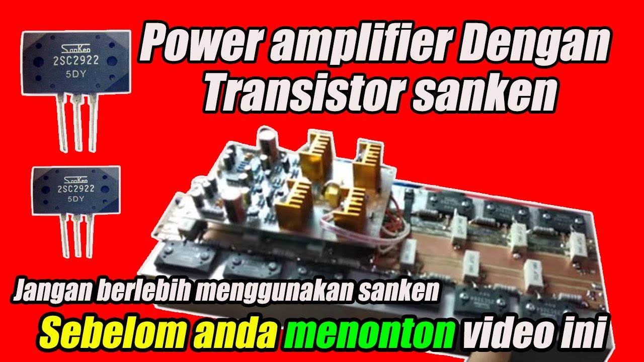 POWER AMPLIFIER DENGAN TRANSISTOR SANKEN - YouTube
