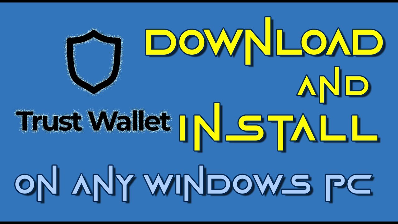 Install Trust Wallet on Windows 10 - YouTube