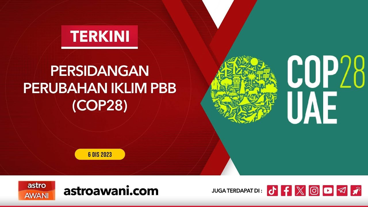 [LANGSUNG] Persidangan Perubahan Iklim PBB (COP28) | 6 Dis 2023 - YouTube