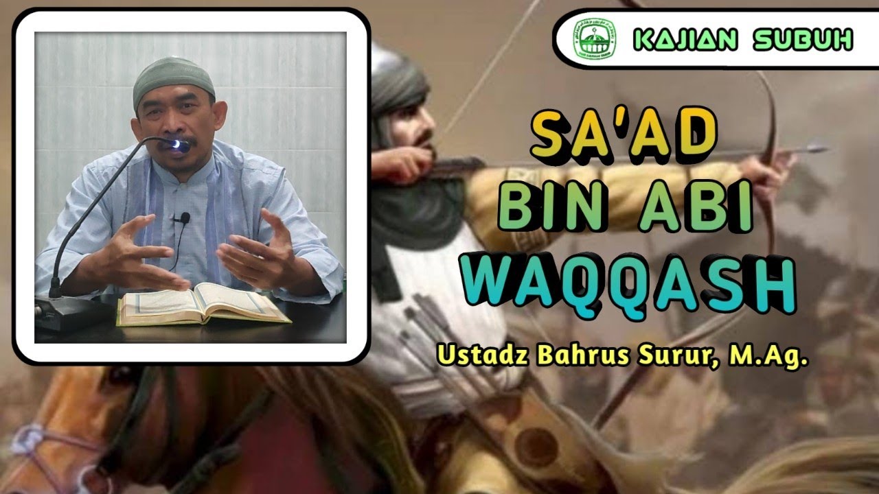 Kajian Subuh | Kisah Sahabat Nabi SAW | Sa'ad bin Abi Waqqash - Ustadz ...