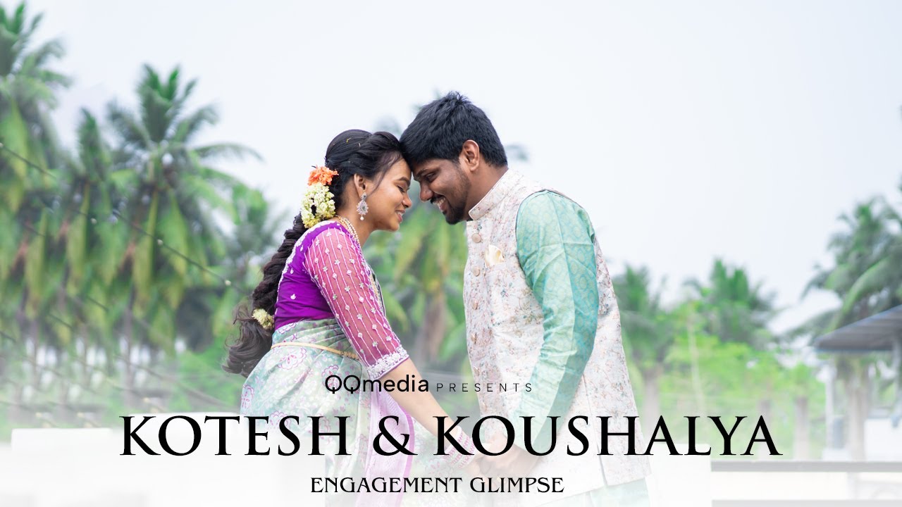 Kotesh & Koushalya Engagement Glimpse | #QQmedia | 9992029997 - YouTube