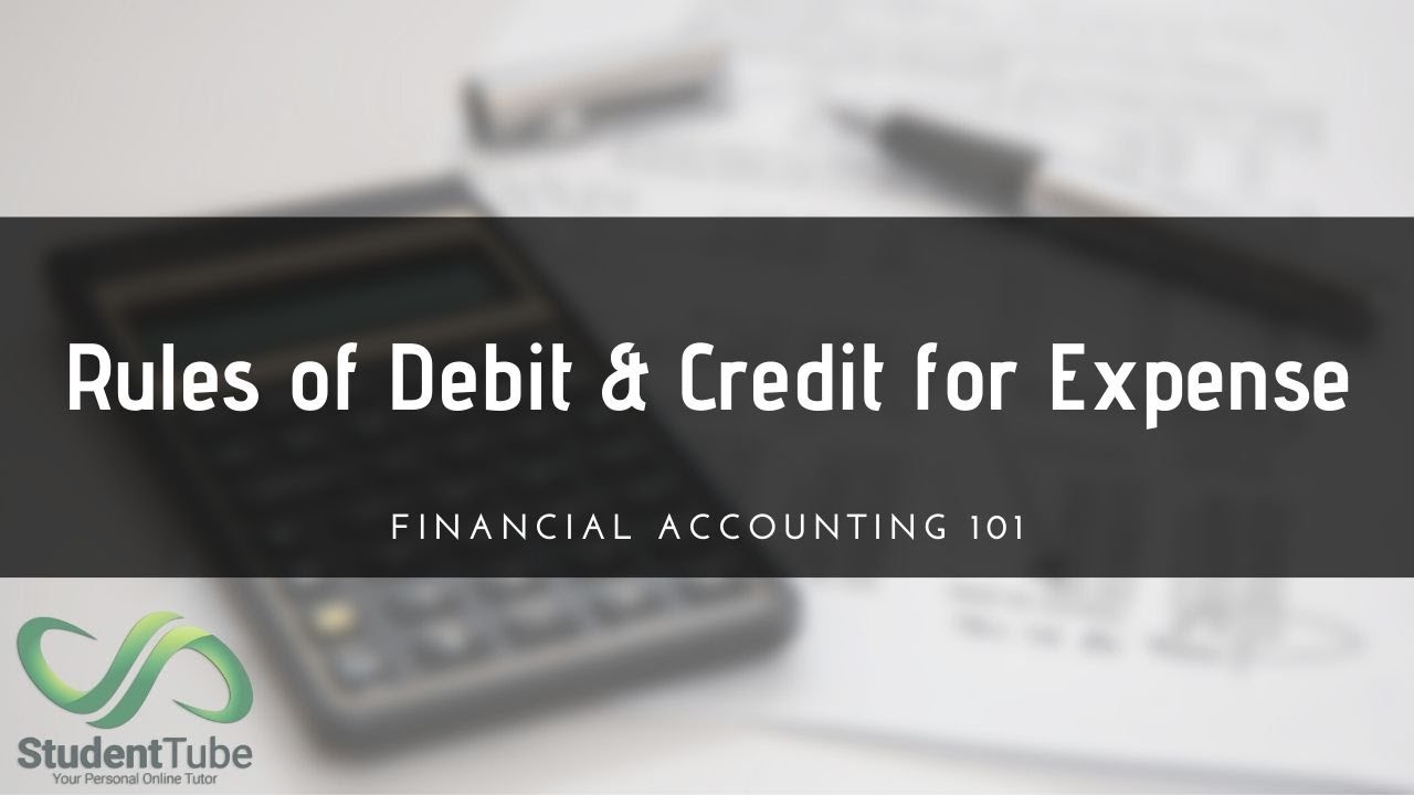 Rules of Debit & Credit for Expense - Financial Accounting 101 by ...
