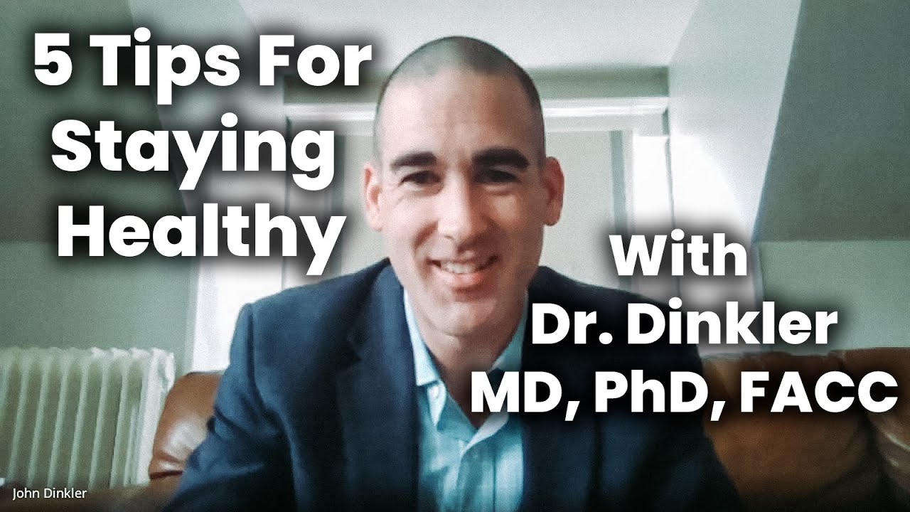 5 Tips for Staying Healthy: Interview with Dr. John Dinkler, MD, PhD ...