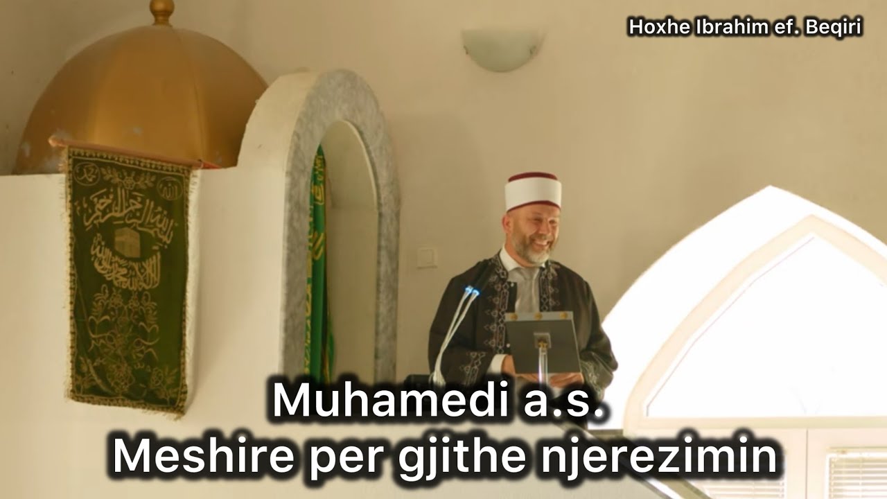 Muhamedi a.s. Meshire per gjithe njerezimin - dr. Ibrahim ef. Beqiri ...