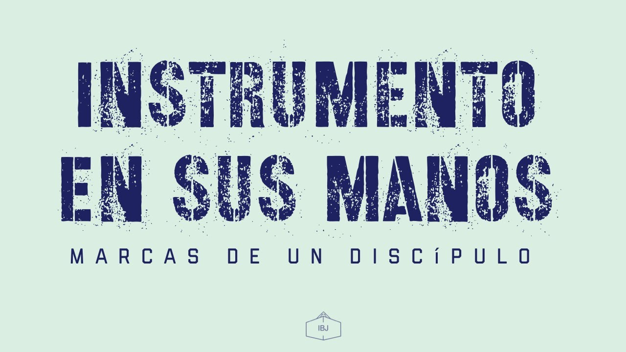 Instrumento en sus manos I [04/06/2023] | IBJ - YouTube