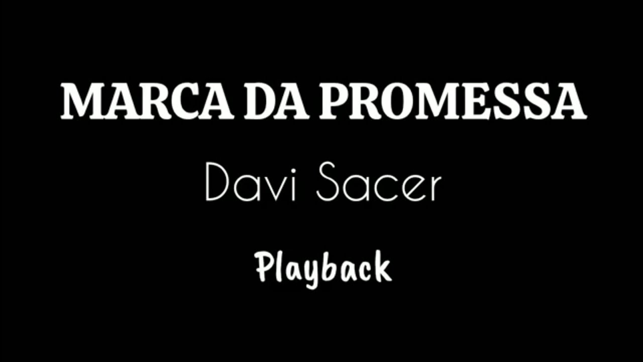 MARCA DA PROMESSA - Davi Sacer / Playback - YouTube