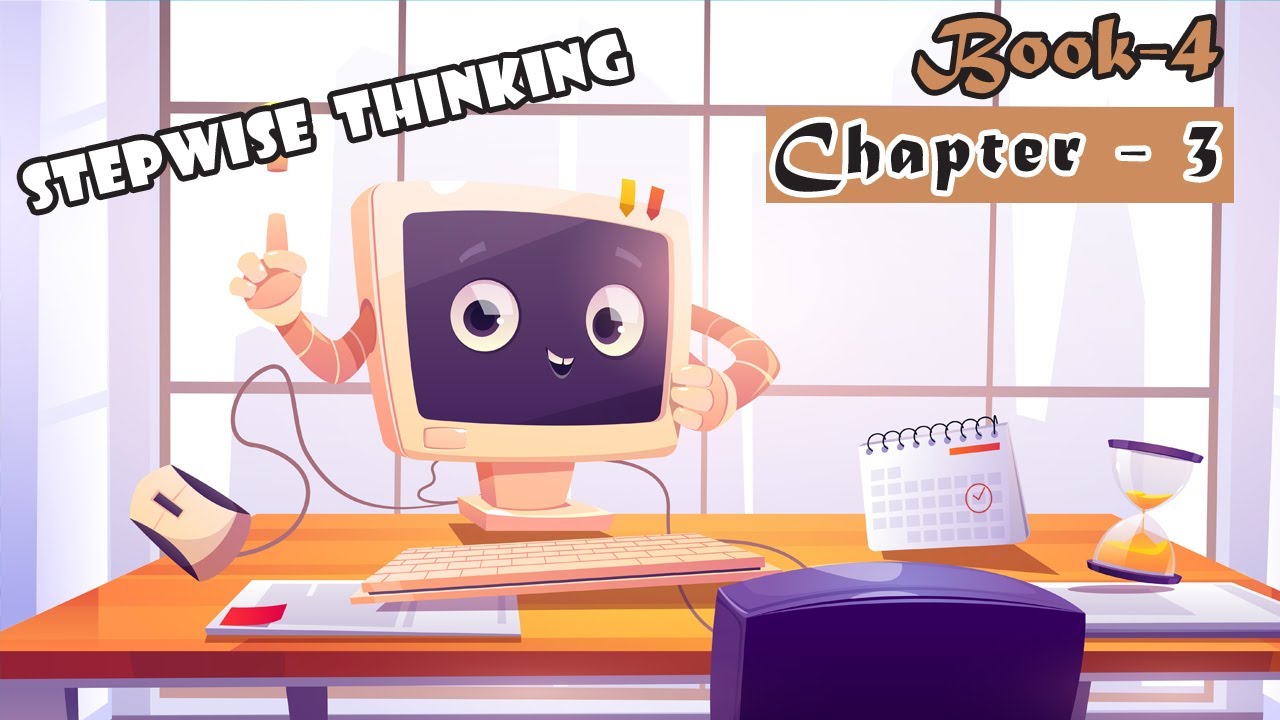 Chapter-3 Stepwise Thinking ll अध्याय-3 चरणबद्ध सोच ll Book-4 ll ...