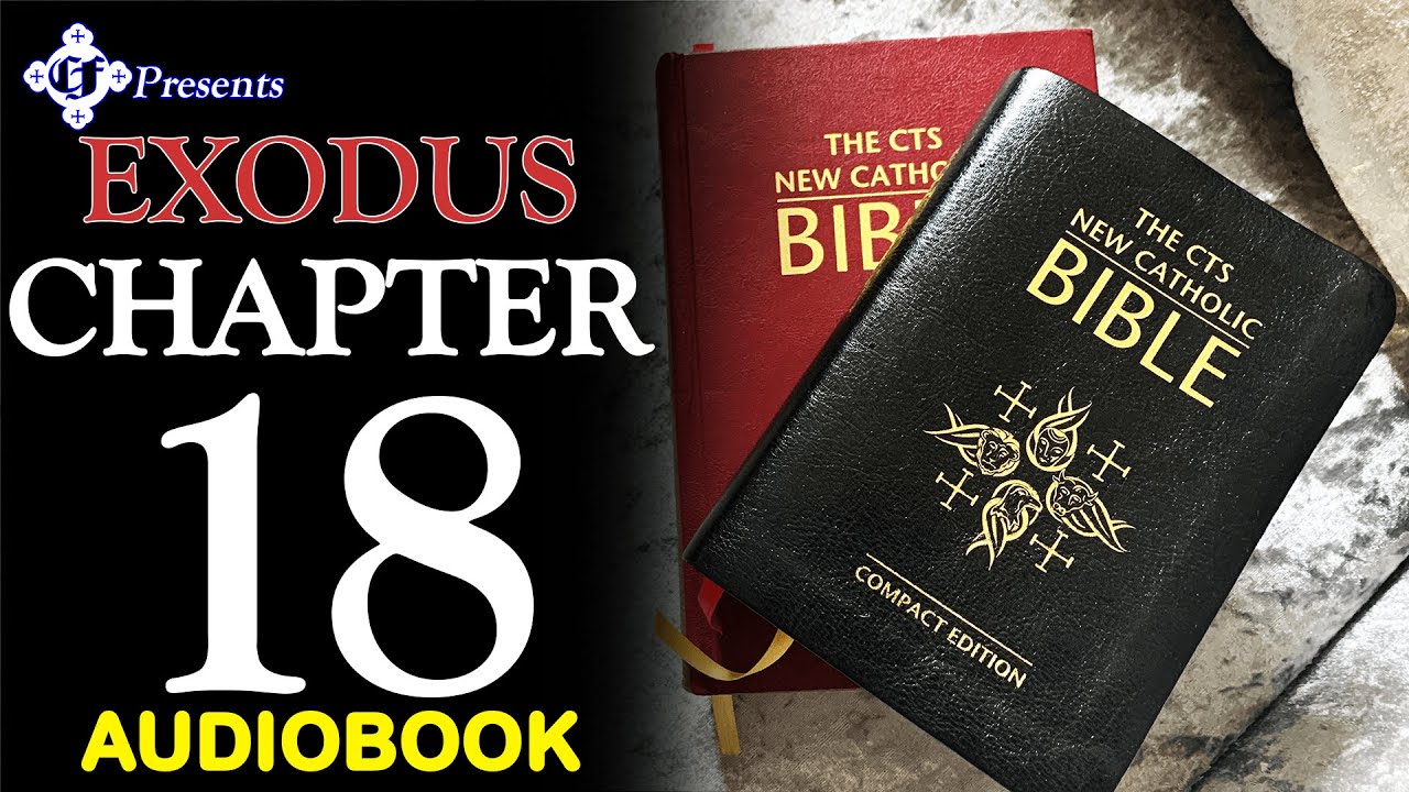 EXODUS: CHAPTER 18 - AUDIOBOOK (The CTS New Catholic Bible) - YouTube