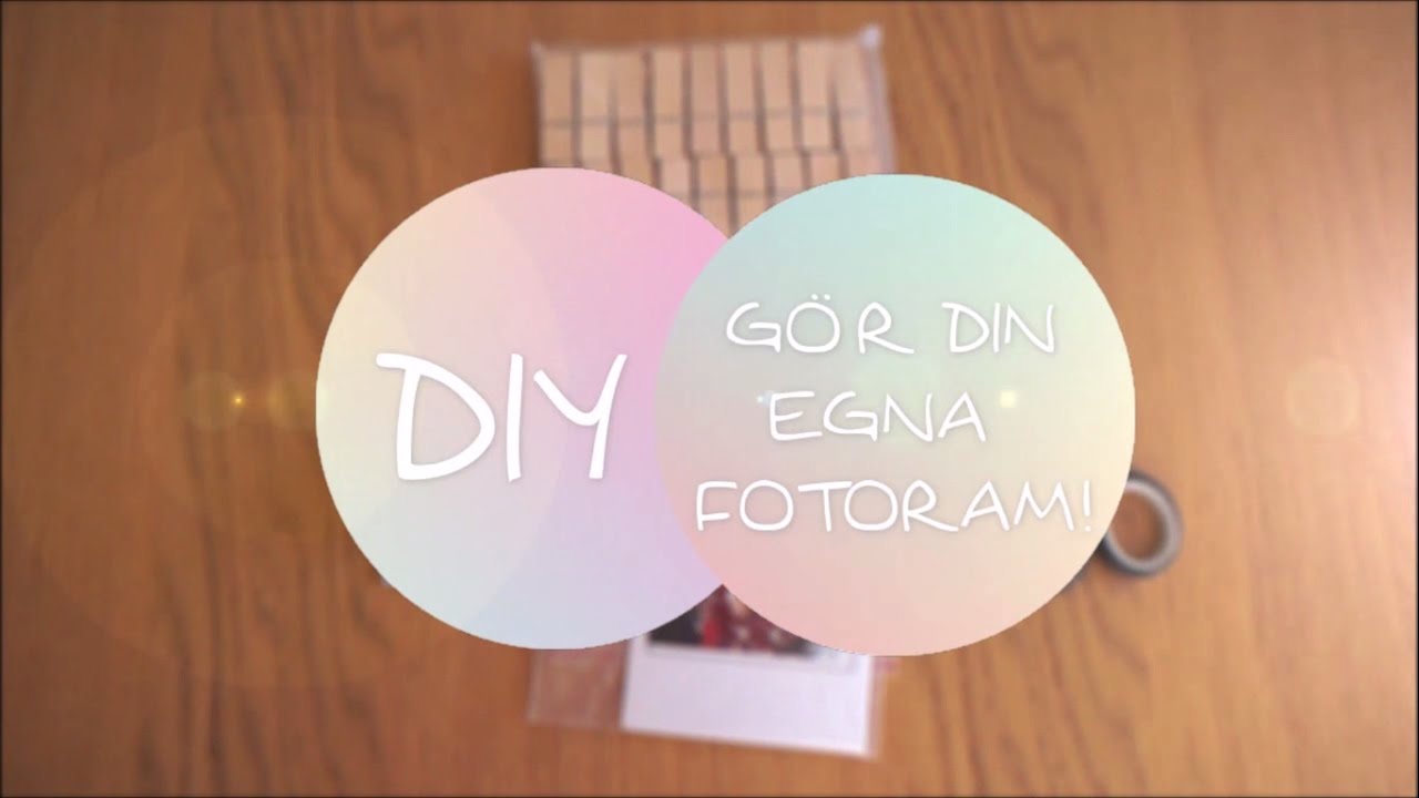 DIY - GÖR DIN EGNA FOTORAM! - YouTube
