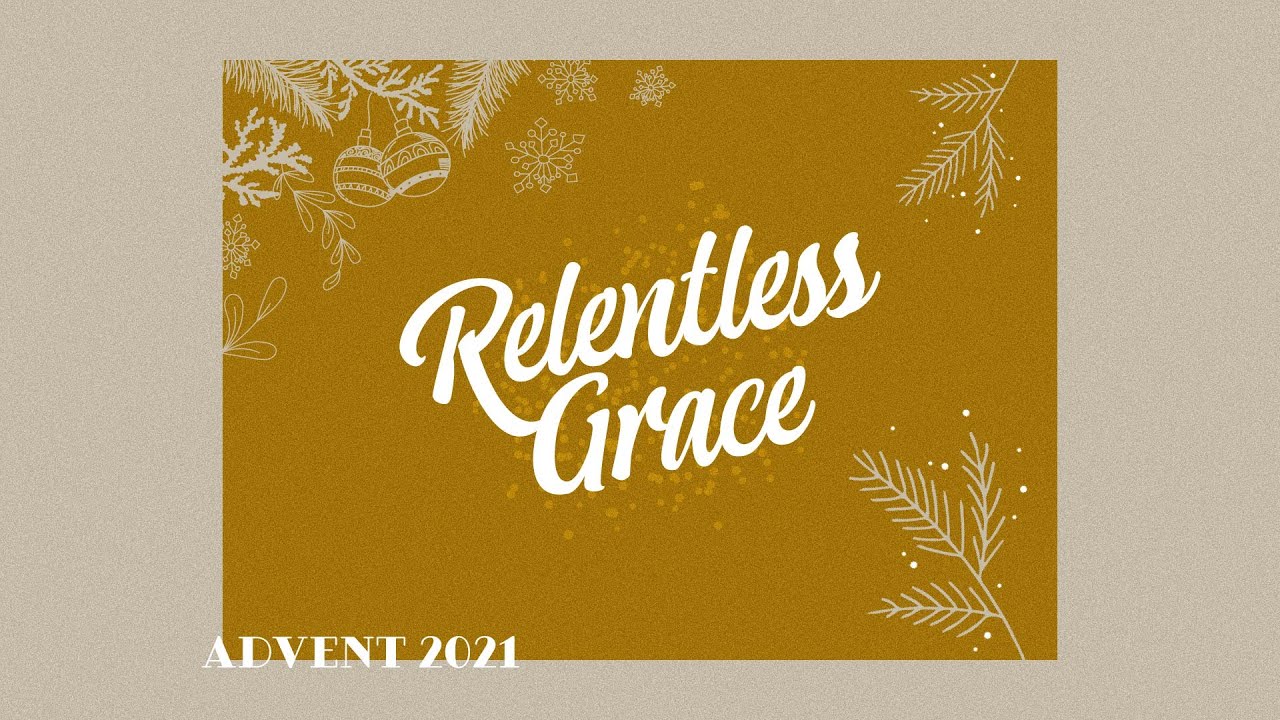 Nampa First LIVE - Relentless Grace (Advent #3) - YouTube