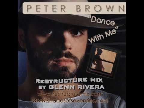 REISSUE: "Dance With Me" - Glenn Rivera ReStructure Mix - Peter Brown - YouTube