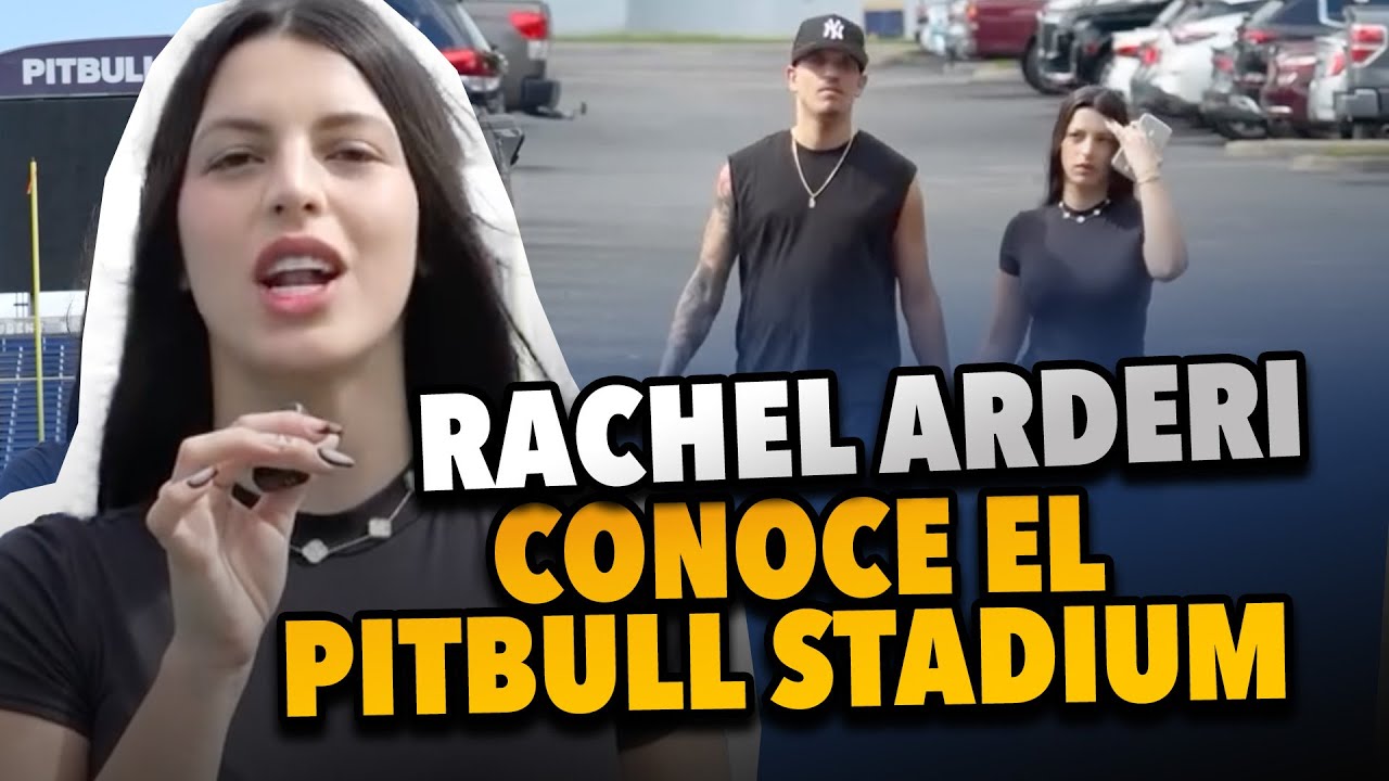 Esposa de Bebeshito conoce el Pitbull Stadium (Rachel Arderi) - YouTube