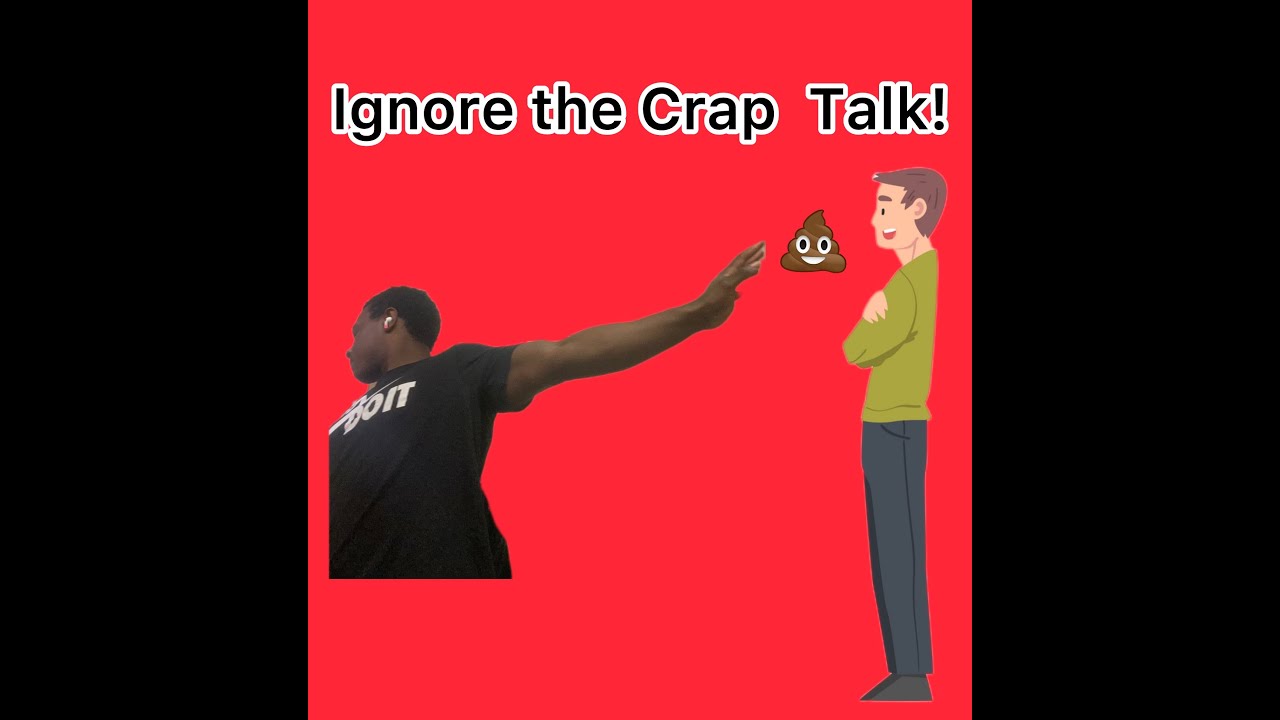 How to Ignore People Talking Crap! - YouTube