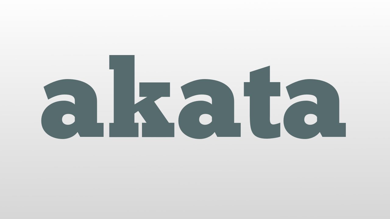 akata meaning and pronunciation - YouTube