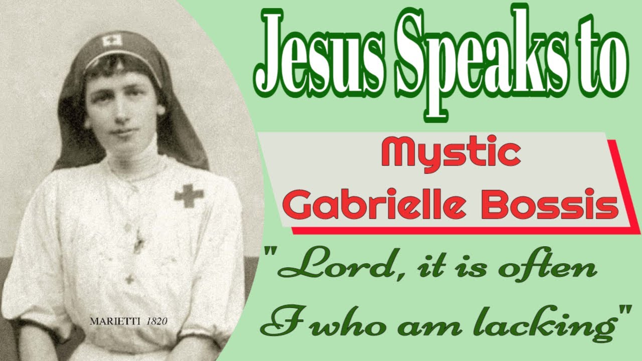 Jesus Speaks to Mystic Gabrielle Bossis - YouTube