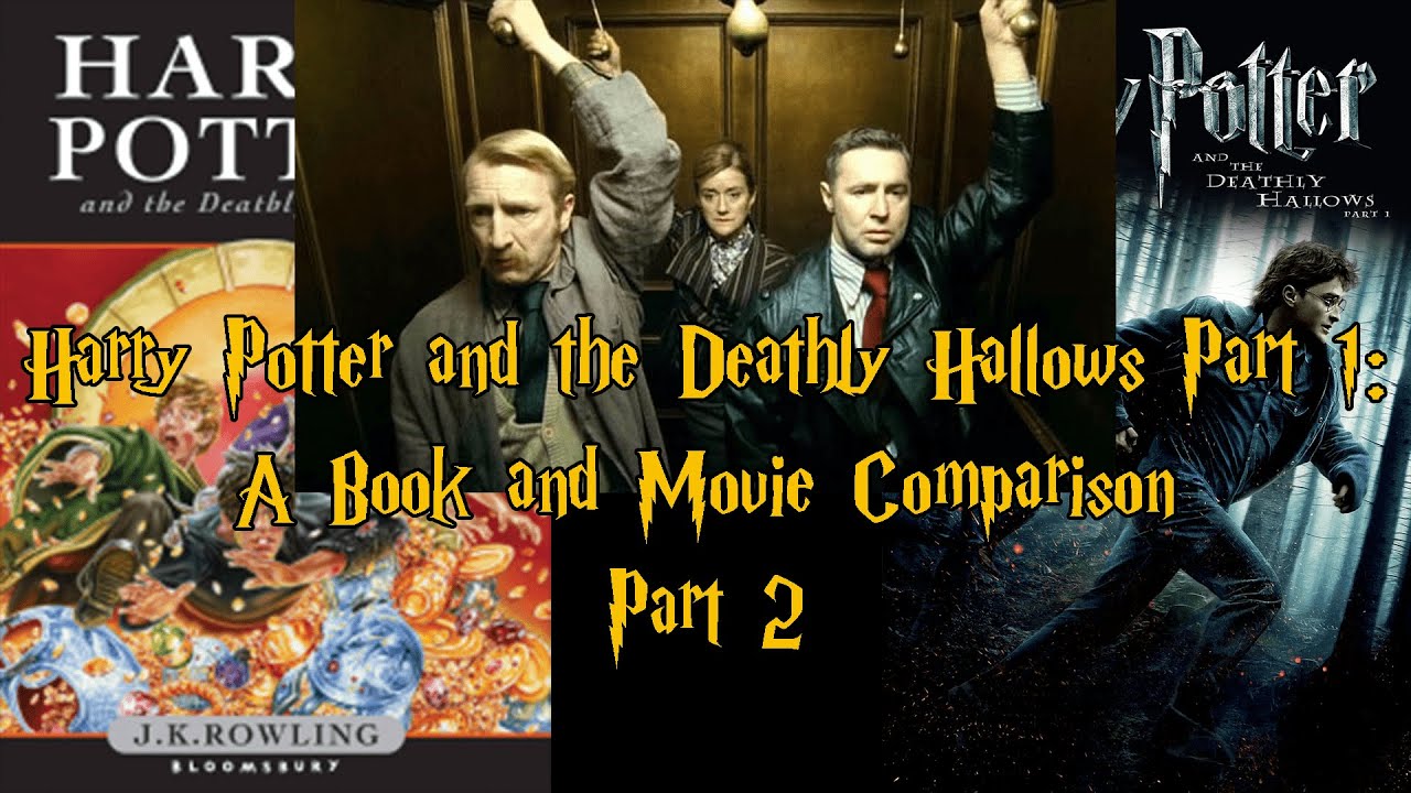 Book vs Movie - Harry Potter and the Deathly Hallows Part 1 (Part 2 ...