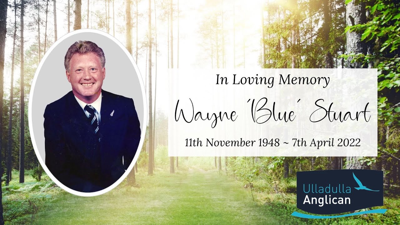 Funeral service of Wayne Stuart - Livestream from Ulladulla Anglican ...