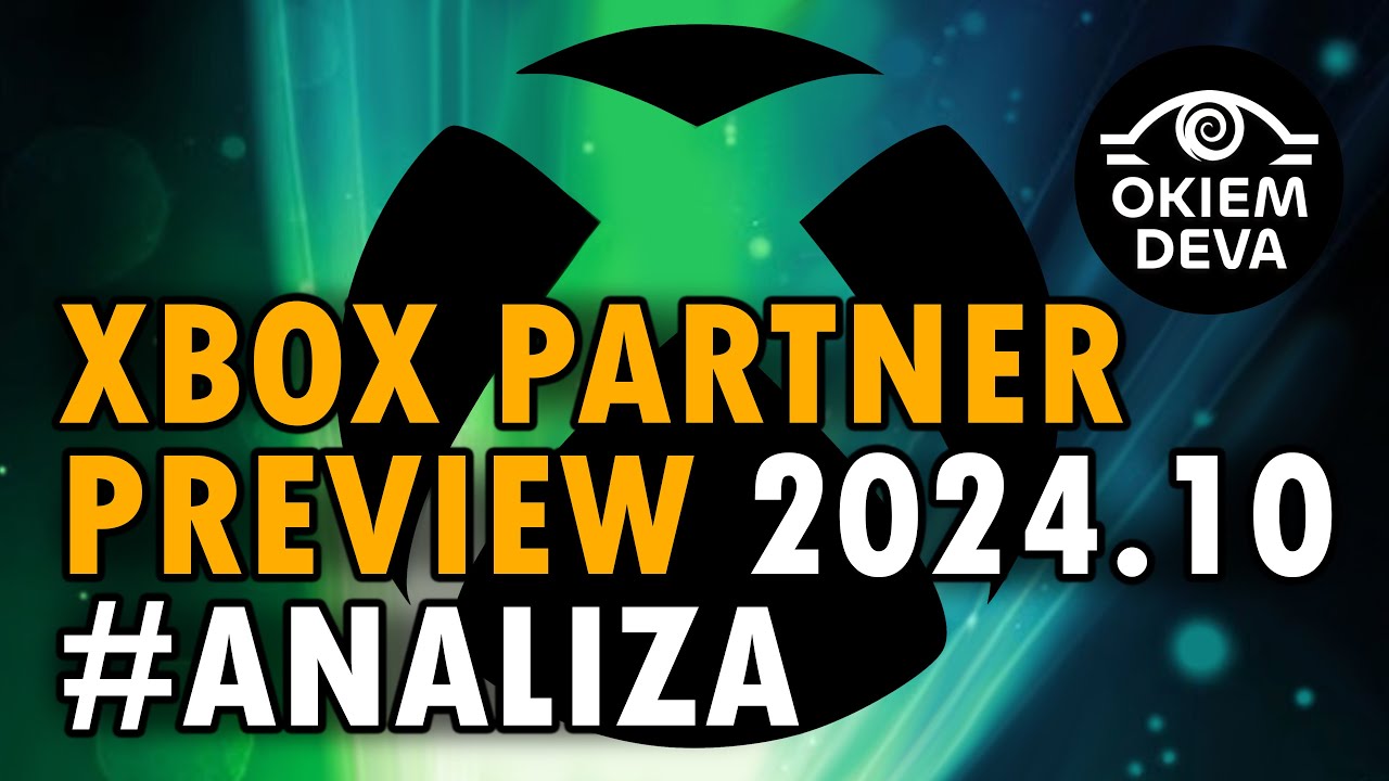 Xbox Partner Preview 2024.10 Okiem Deva - YouTube