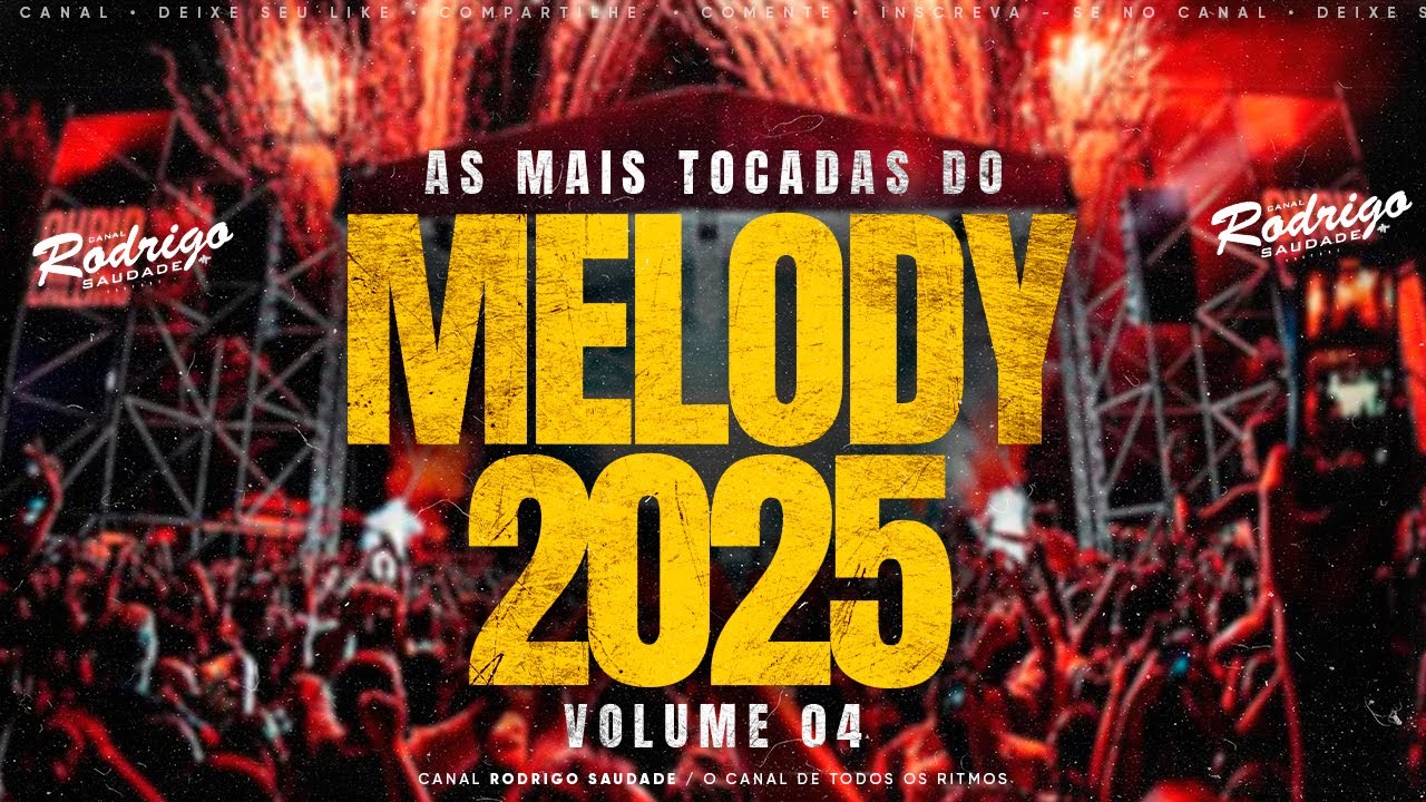 MELODY VOLUME 04 AS MAIS TOCADAS DE 2025 I SO MARCANTES 2025 I TOP ...