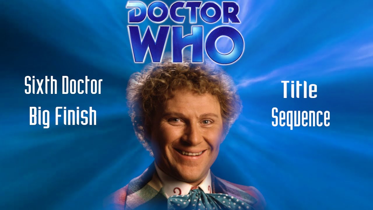 Sixth Doctor Big Finish Title Sequence - YouTube