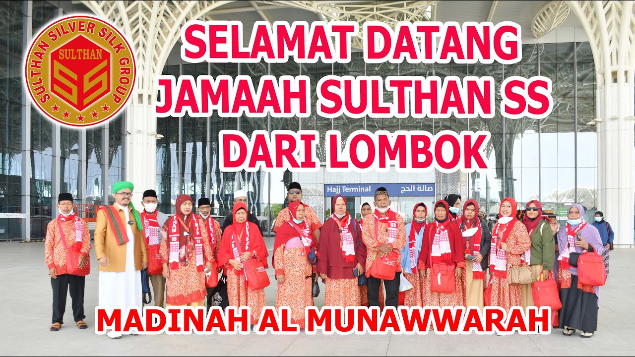 MENYAMBUT KEDATANGAN JAMAAH SULTHAN SS DARI LOMBOK DI MADINAH - YouTube