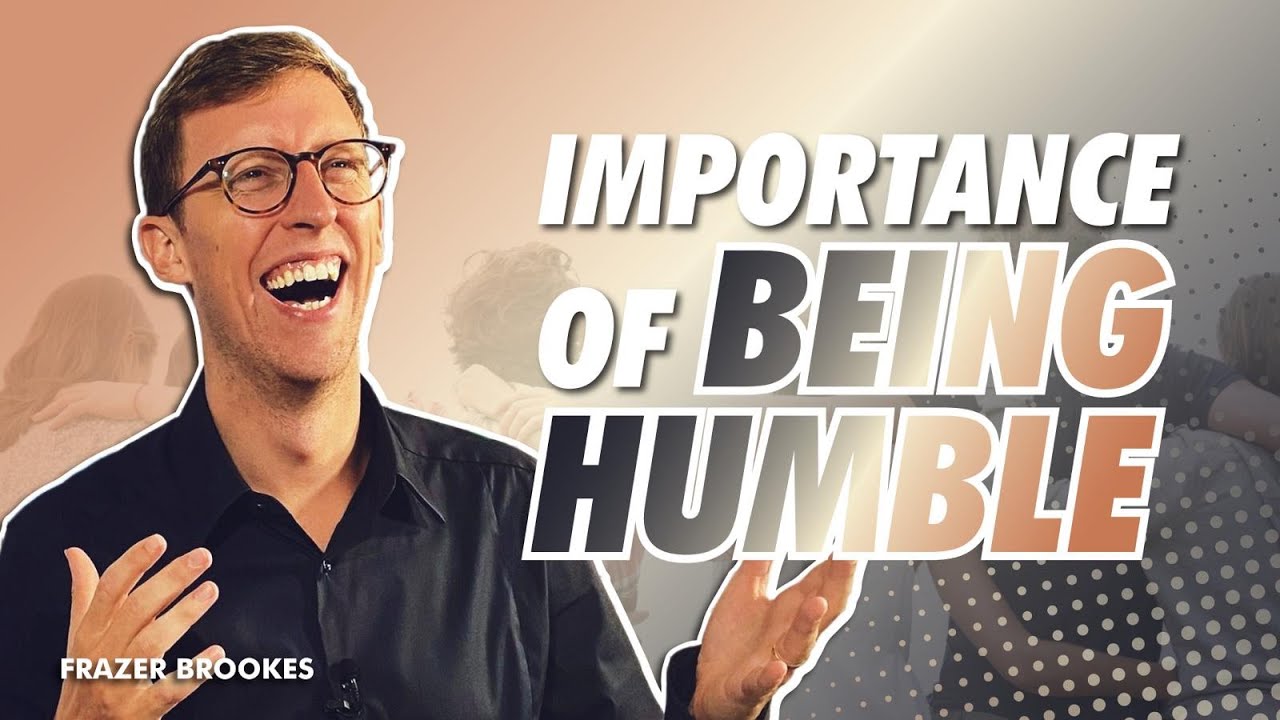 How To Be Humble - The Importance of Remaining Humble Through Your ...