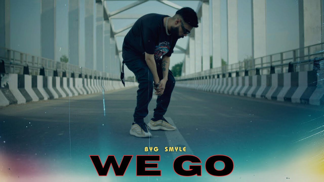 We Go - Byg Smyle (Music Video) - YouTube