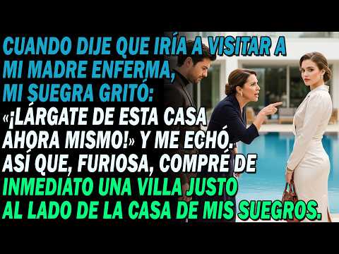🤒Dije que iría a ver a mi madre enferma—😡mi suegra gritó “¡Fuera!”🚪y me echó