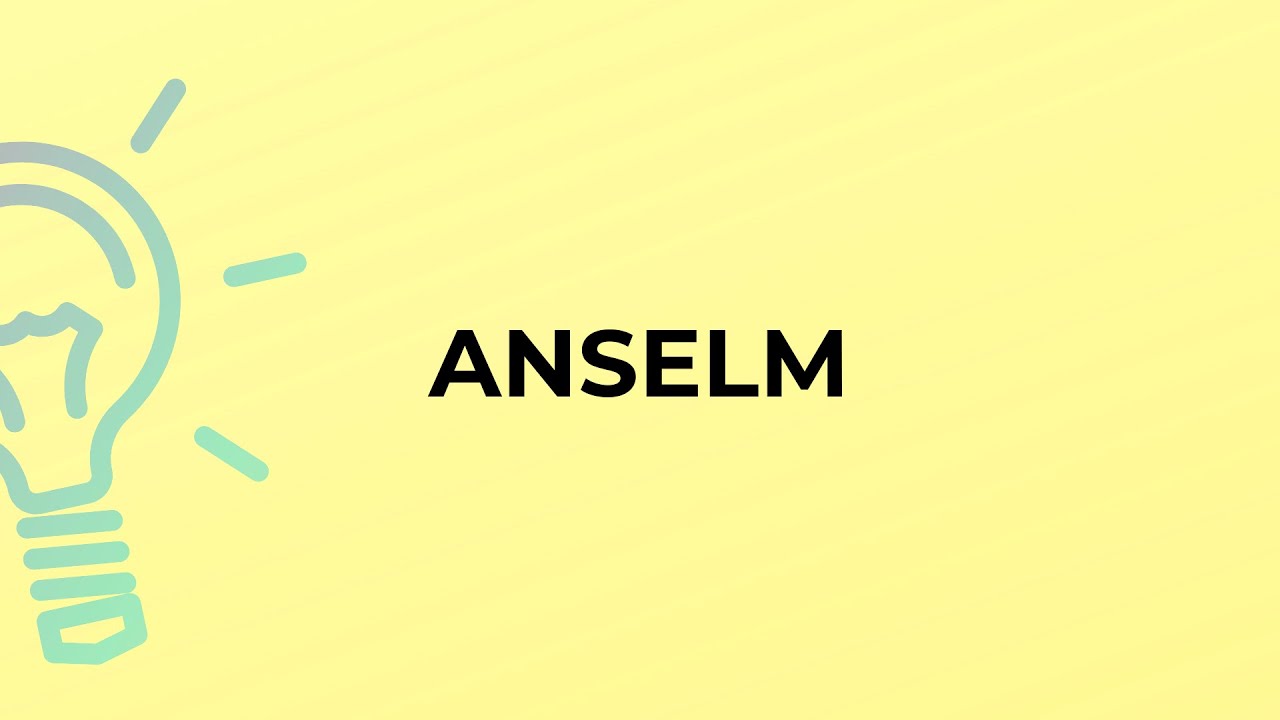 What is the meaning of the word ANSELM? - YouTube